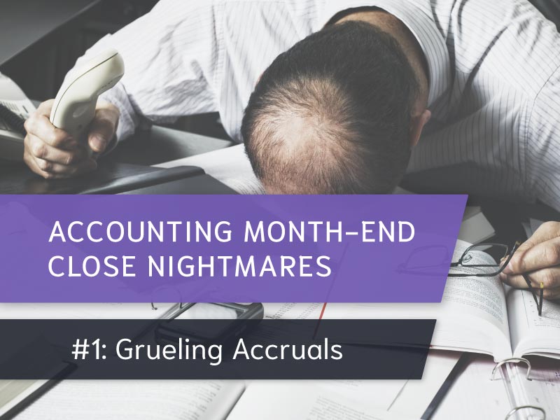 Gappify | Accounting Month-End Close Nightmares #1: Grueling Accruals