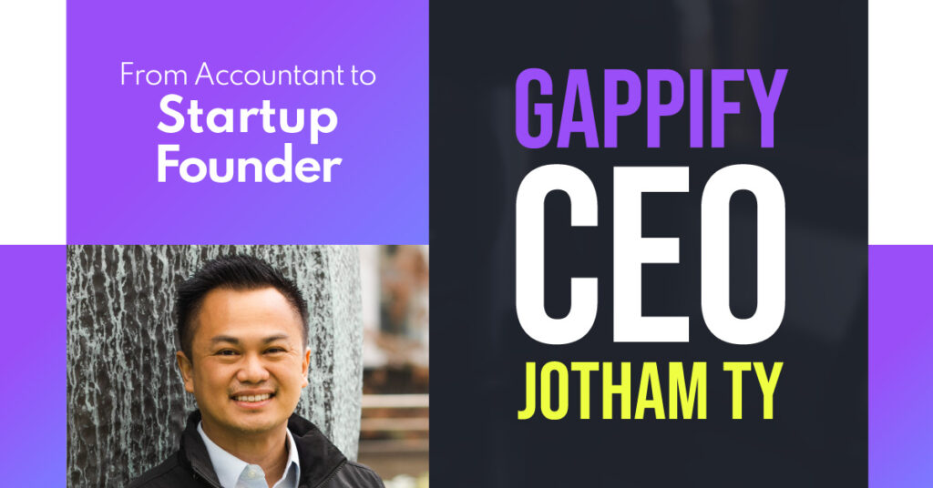 Gappify | From Accountant to Startup Founder with Jotham Ty